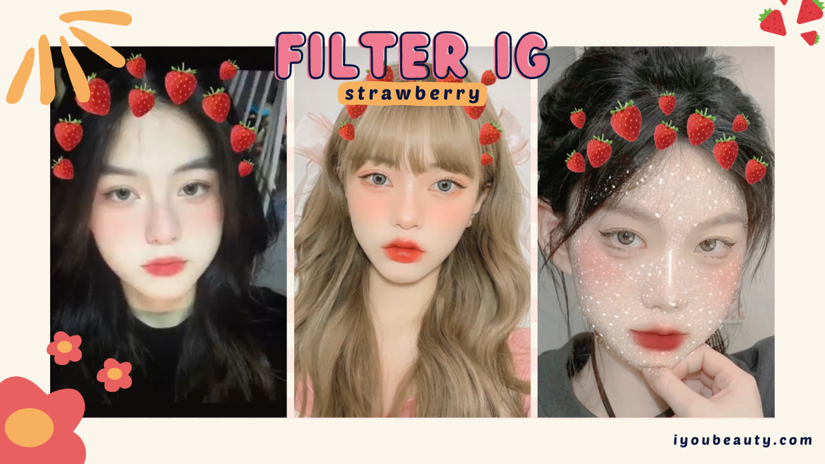 คัดมาให้เน้นๆ! 15 ฟิลเตอร์ไอจี ‘strawberry’ เอฟเฟกต์เริ่ดๆ เซลฟี่แบบปัง ...